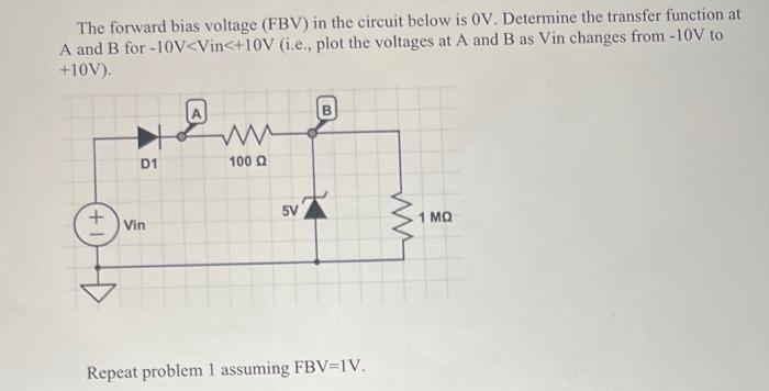 Solved The forward bias voltage (FBV) in the circuit below | Chegg.com