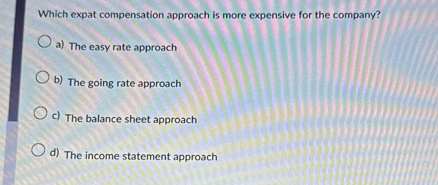 Solved Which expat compensation approach is more expensive | Chegg.com