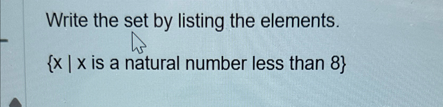 Solved Write the set by listing the elements. is a natural | Chegg.com