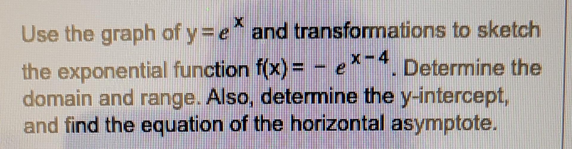 Solved Use the graph of y=e* and transformations to sketch | Chegg.com