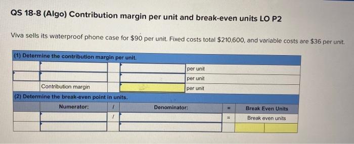 Solved QS 18−8 (Algo) Contribution margin per unit and | Chegg.com