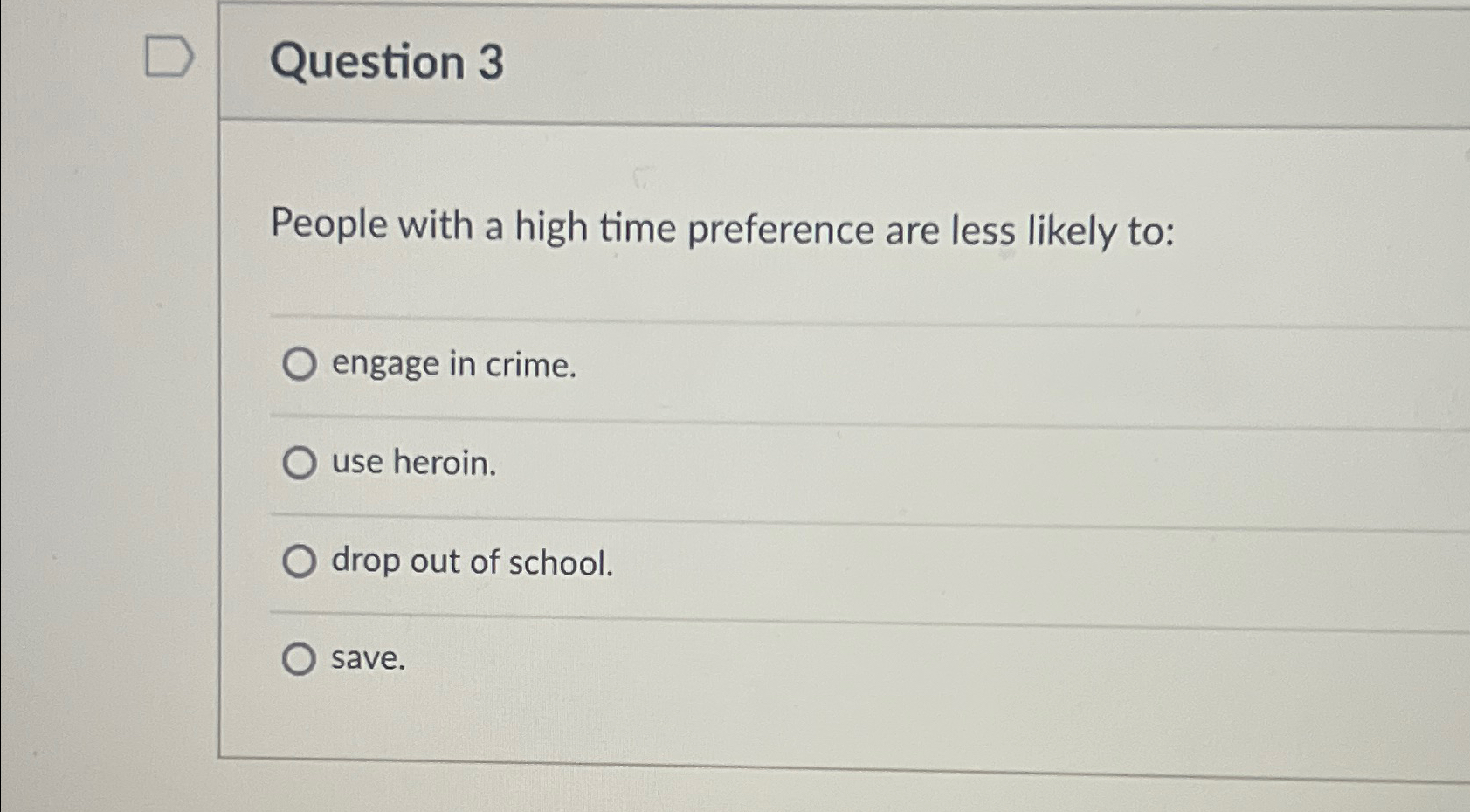Solved Question 3People with a high time preference are less | Chegg.com