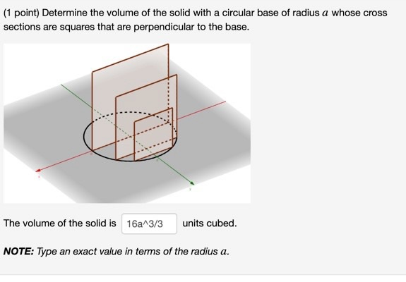 Solved (1 point) Determine the volume of the solid with a | Chegg.com