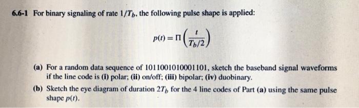 Solved 6.6-1 For binary signaling of rate 1/Tb, the | Chegg.com