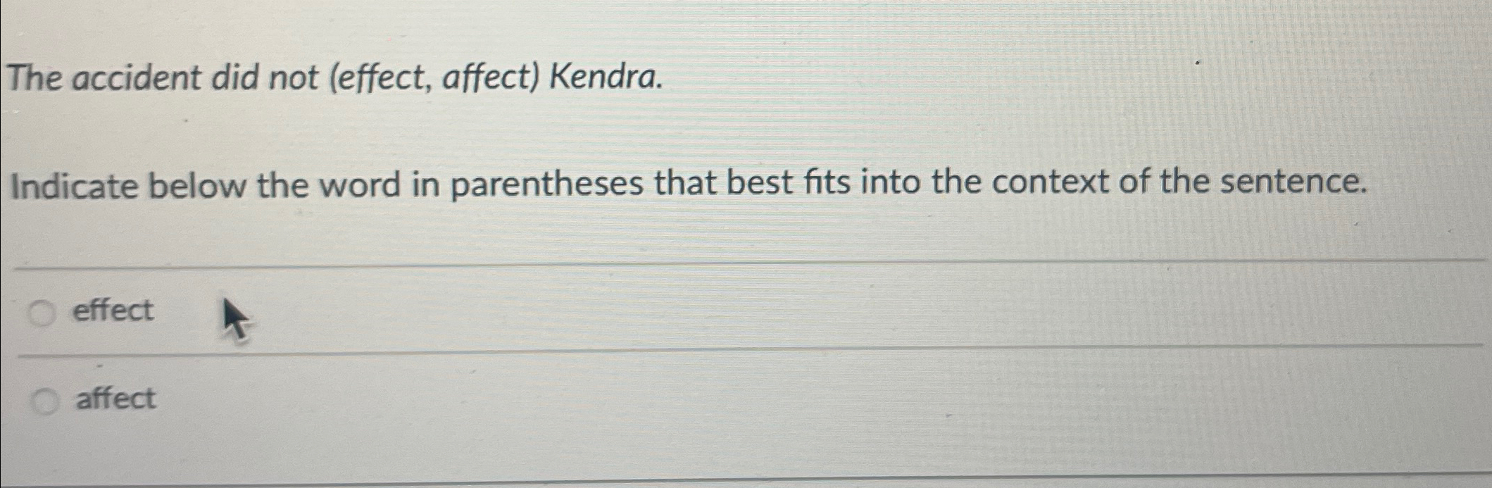 Solved The accident did not (effect, ﻿affect) | Chegg.com