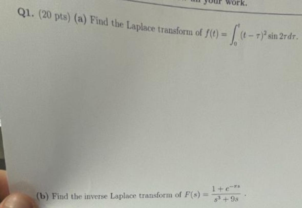 Solved Work.Q1. (20 ﻿pts) (a) ﻿Find the Laplace transform of | Chegg.com