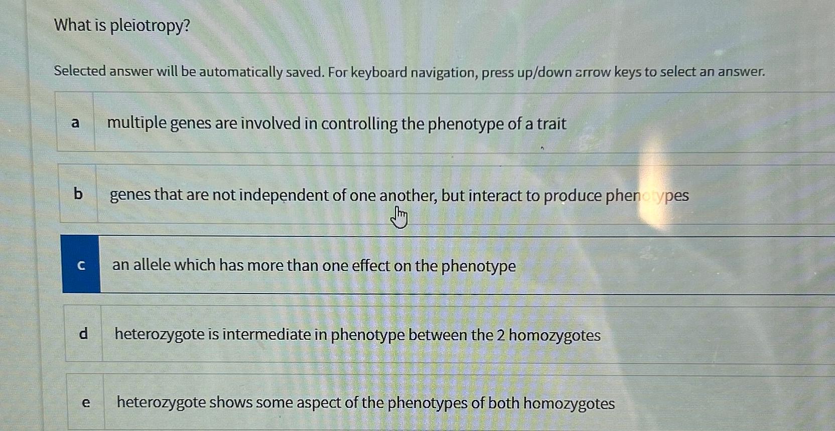 Solved What is pleiotropy?Selected answer will be | Chegg.com
