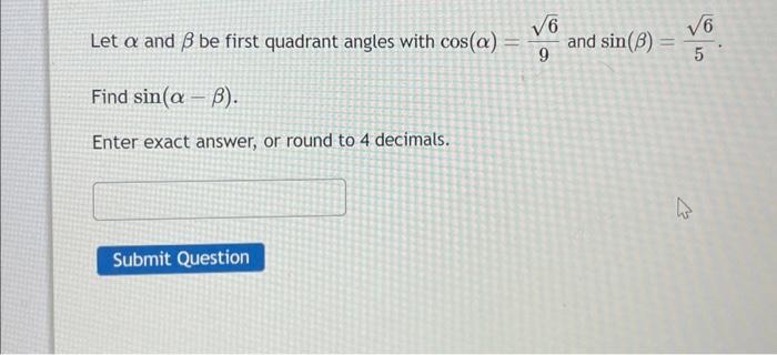 Solved Let α and β be first quadrant angles with cos(α)=96 | Chegg.com