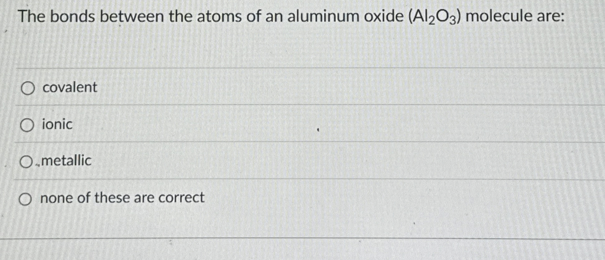 Solved The bonds between the atoms of an aluminum oxide | Chegg.com
