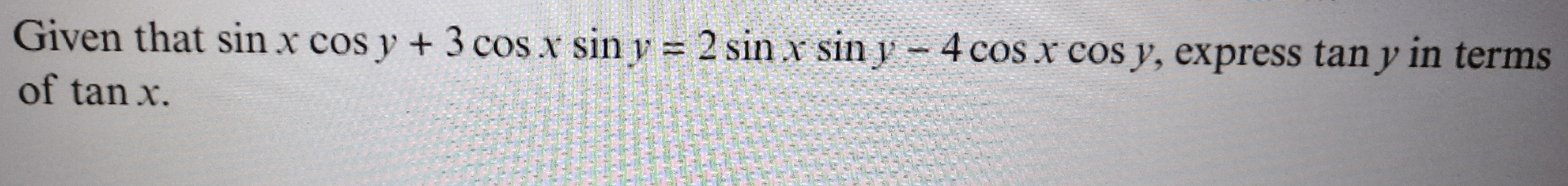 Solved Given that sinxcosy+3cosxsiny=2sinxsiny-4cosxcosy, | Chegg.com