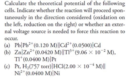Solved Calculate the theoretical potential of the following | Chegg.com