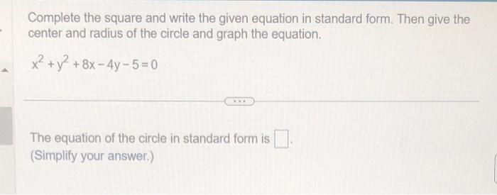 Solved Complete the square and write the given equation in | Chegg.com