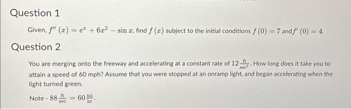 Solved Question 1 Given, f" (x) = eª +6x² sin x, find f (x) | Chegg.com