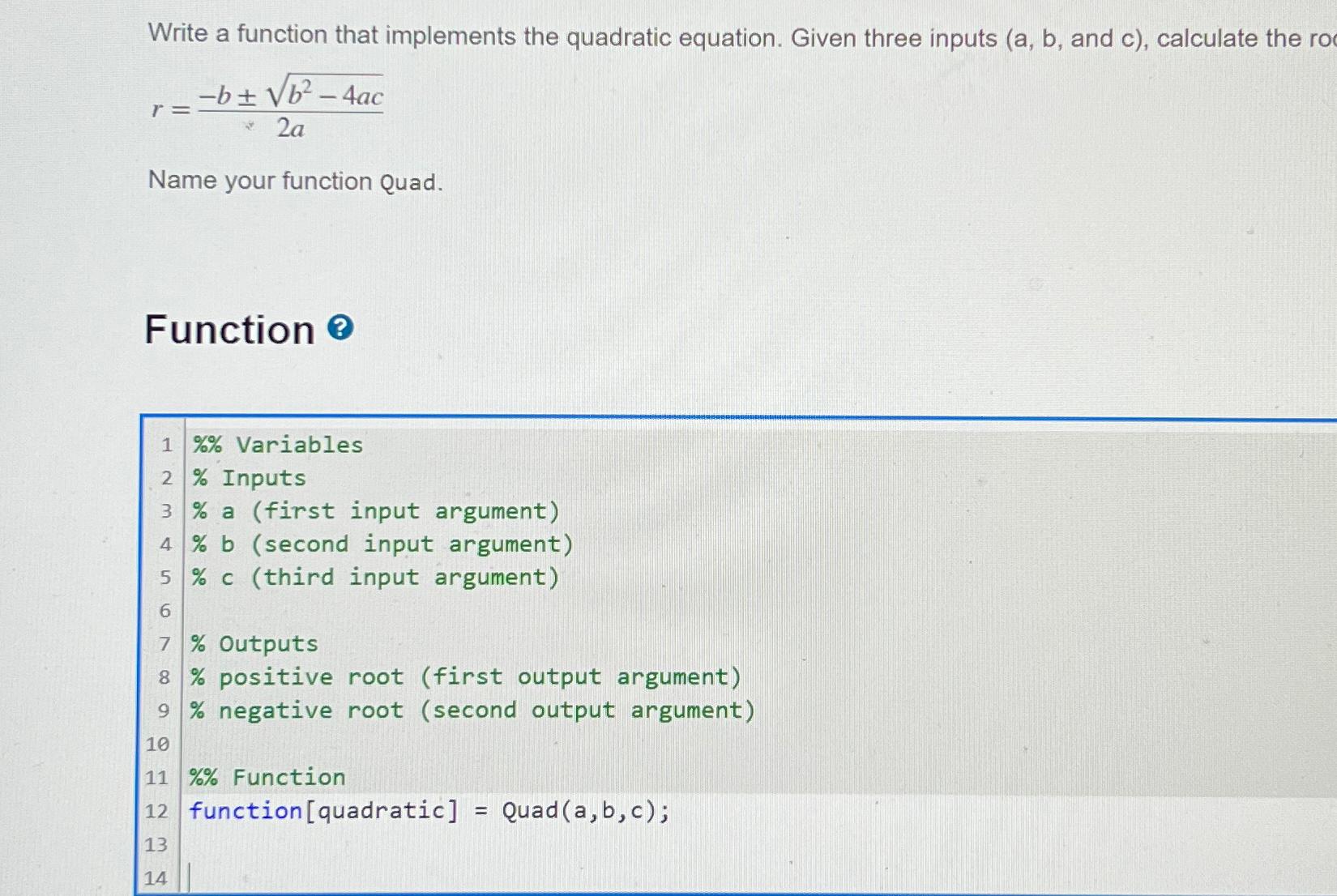 Solved Write a function that implements the quadratic | Chegg.com