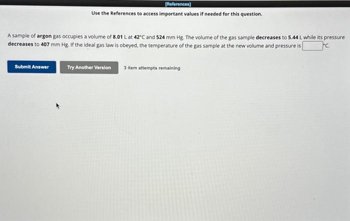 Solved A sample of argon gas occupies a volume of 8.01 L at | Chegg.com
