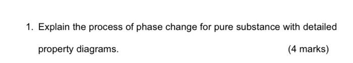 Solved 1. Explain the process of phase change for pure | Chegg.com