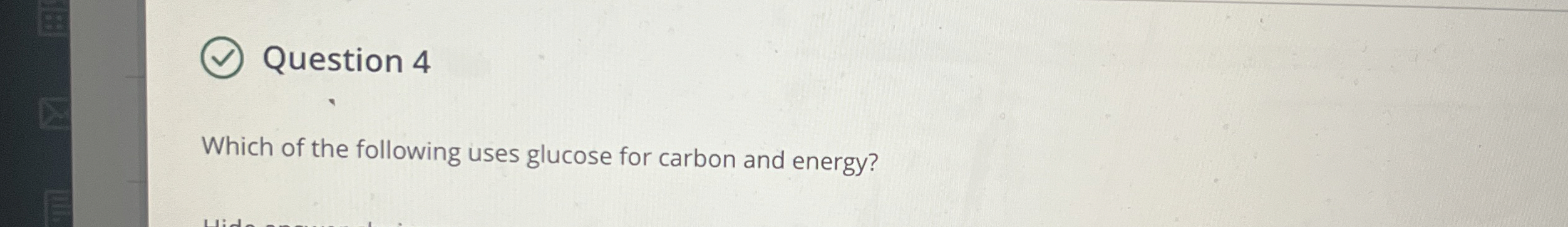Solved Question 4Which of the following uses glucose for | Chegg.com