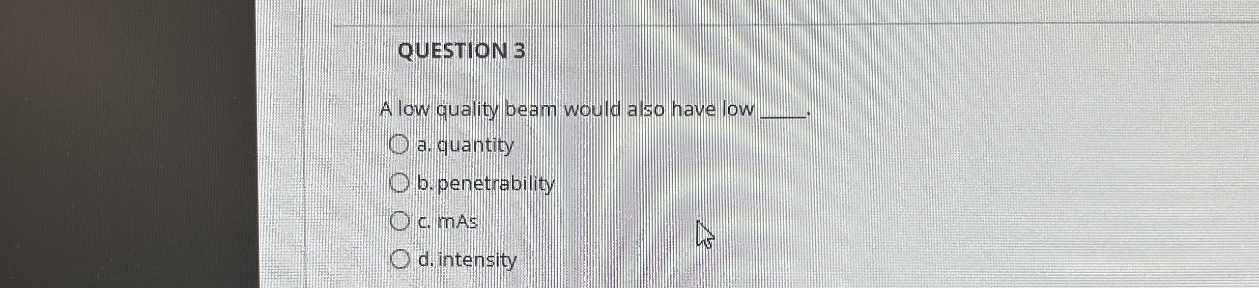 High Quality SOLUTION QUESTION 3A low quality beam would also have low ...