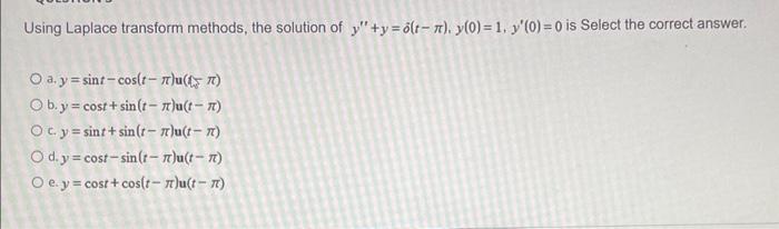Solved Using Laplace transform methods, the solution of | Chegg.com
