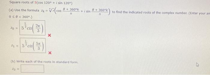 Solved Square roots of 5(cos 120° + i sin 120°) (a) Use the | Chegg.com