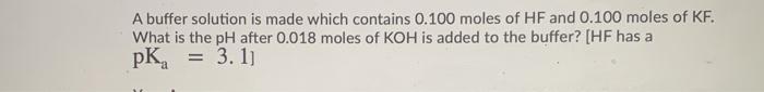 Solved A buffer solution is made which contains 0.100 moles | Chegg.com