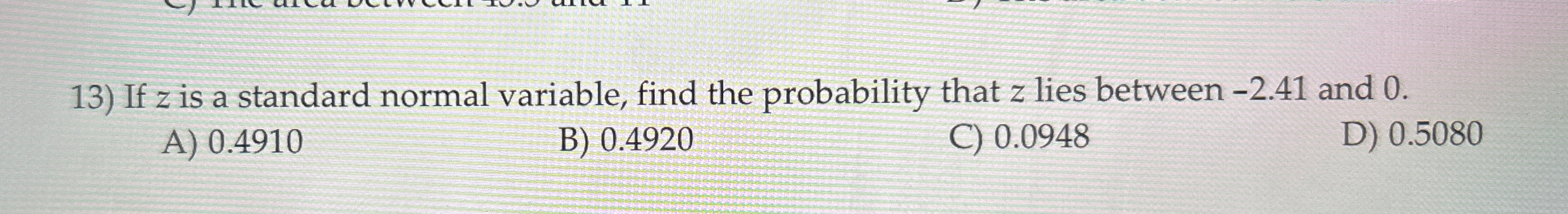 Solved If z ﻿is a standard normal variable, find the | Chegg.com