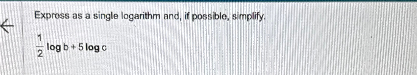 Solved Express as a single logarithm and, if possible, | Chegg.com