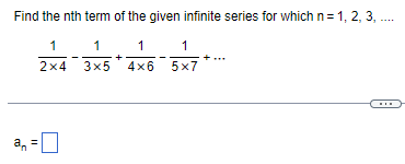 Solved Find the nth term of the given infinite series for | Chegg.com