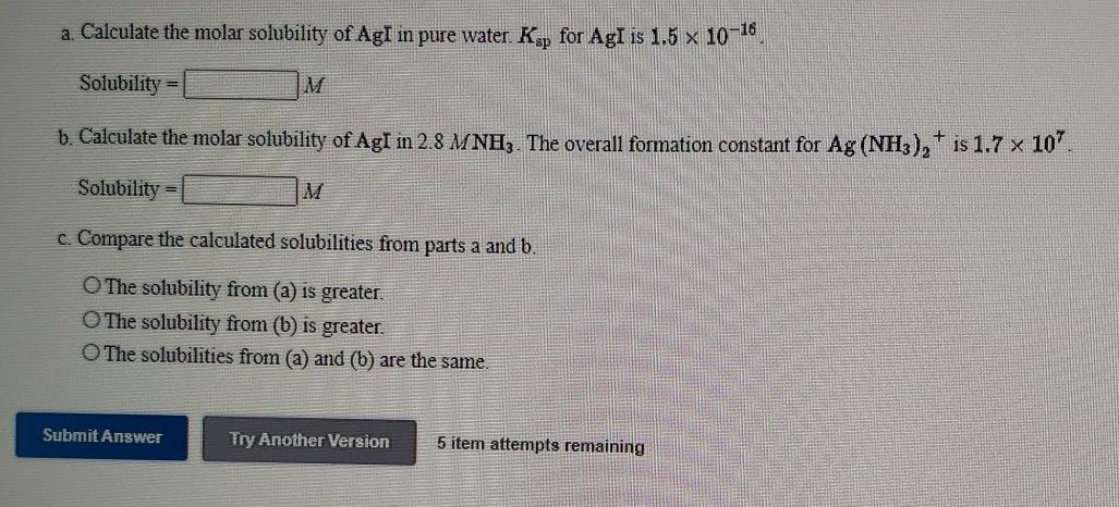 Solved a Calculate the molar solubility of AgI in pure | Chegg.com