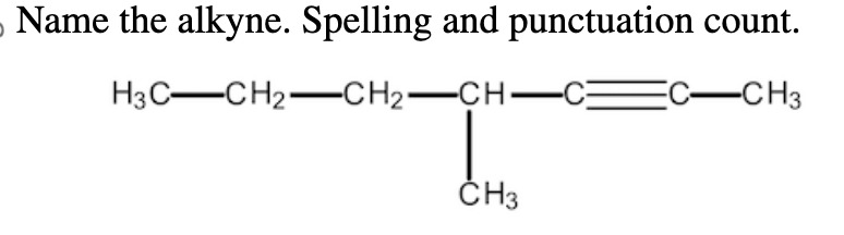 Solved Name the alkyne. Spelling and punctuation count. | Chegg.com