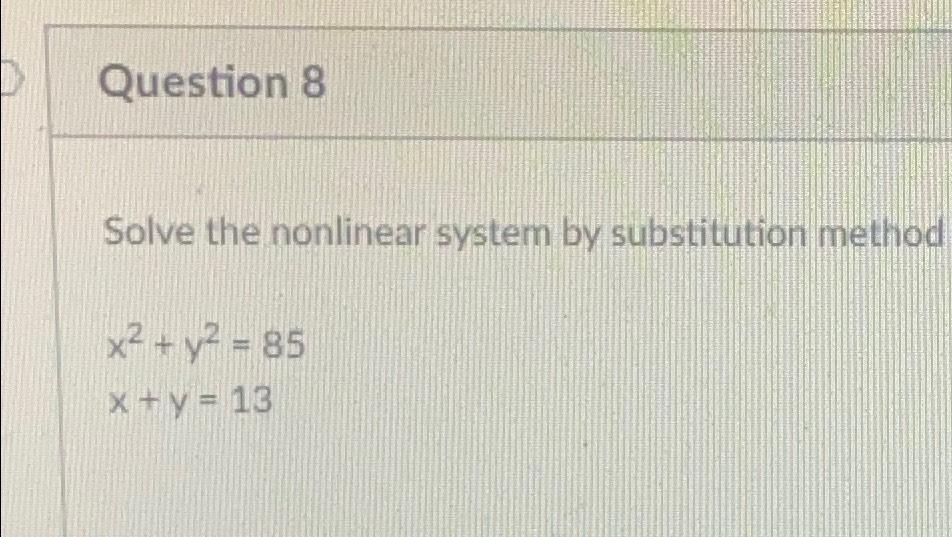 Solved Question 8Solve the nonlinear system by substitution | Chegg.com
