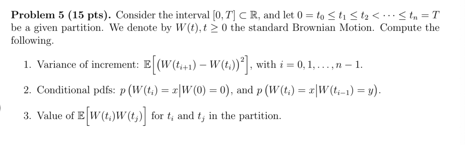 Solved Problem 5 (15 pts). ﻿Consider the interval [0,T]subR, | Chegg.com
