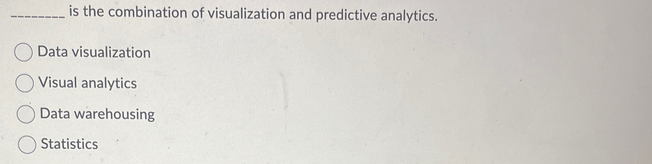 Solved is the combination of visualization and predictive | Chegg.com