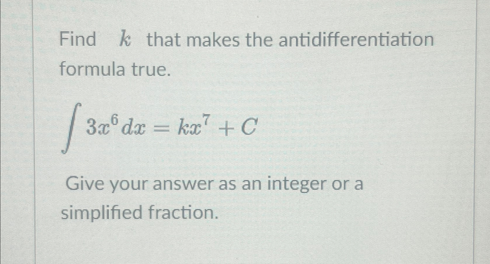 Solved Find k ﻿that makes the antidifferentiation formula | Chegg.com