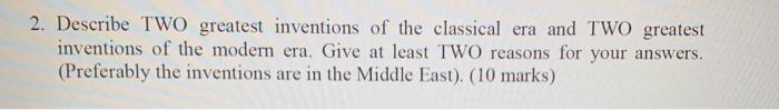 Solved 2. Describe TWO greatest inventions of the classical | Chegg.com