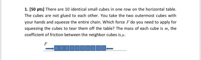 Solved 1. (50 pts] There are 10 identical small cubes in one | Chegg.com