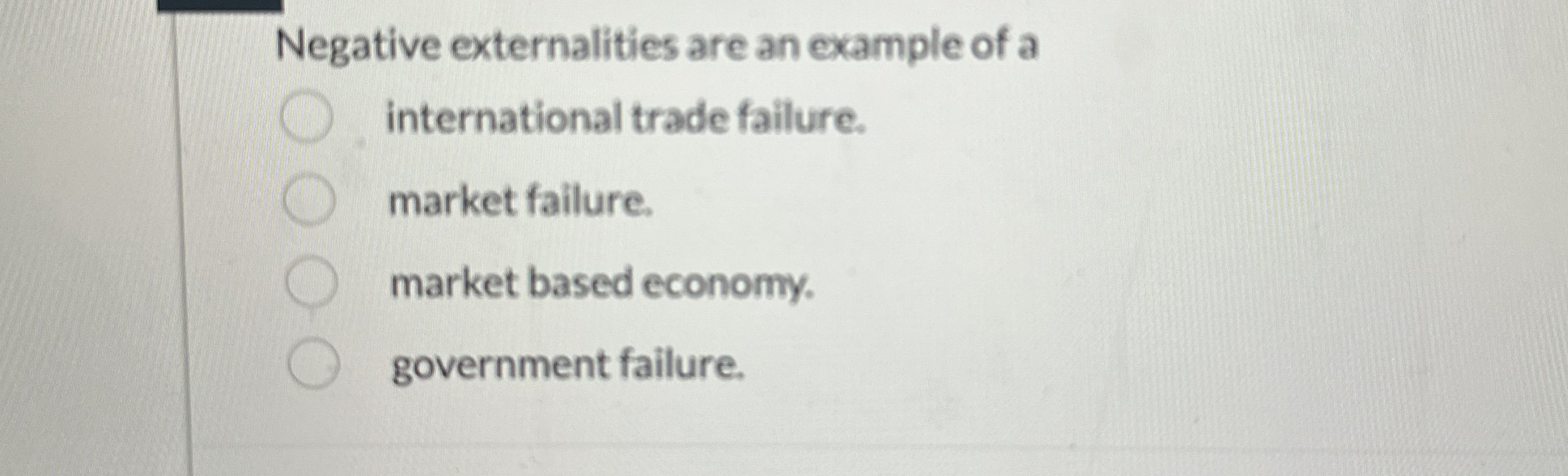 Solved Negative externalities are an example of | Chegg.com