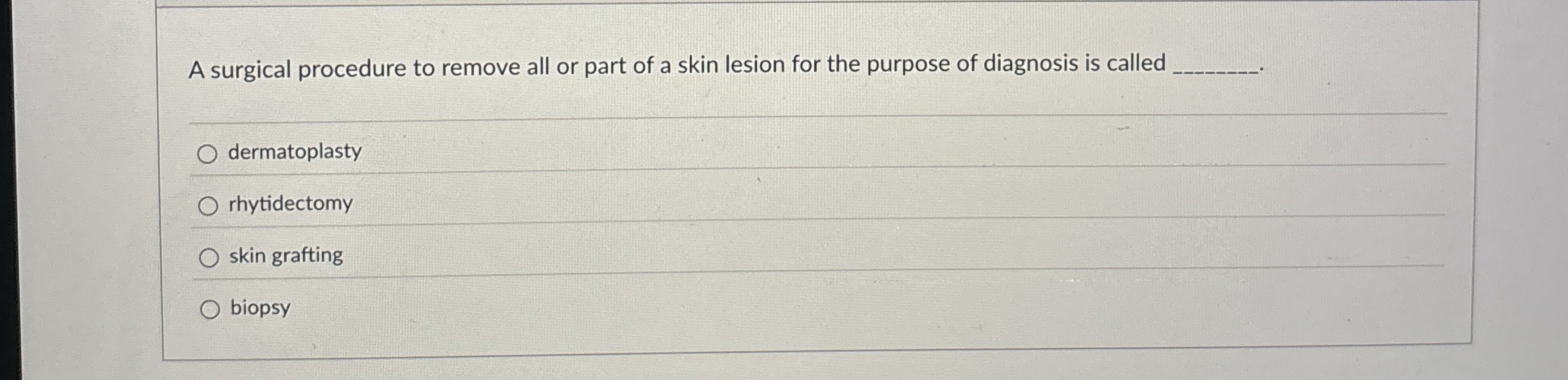 Solved A surgical procedure to remove all or part of a skin | Chegg.com