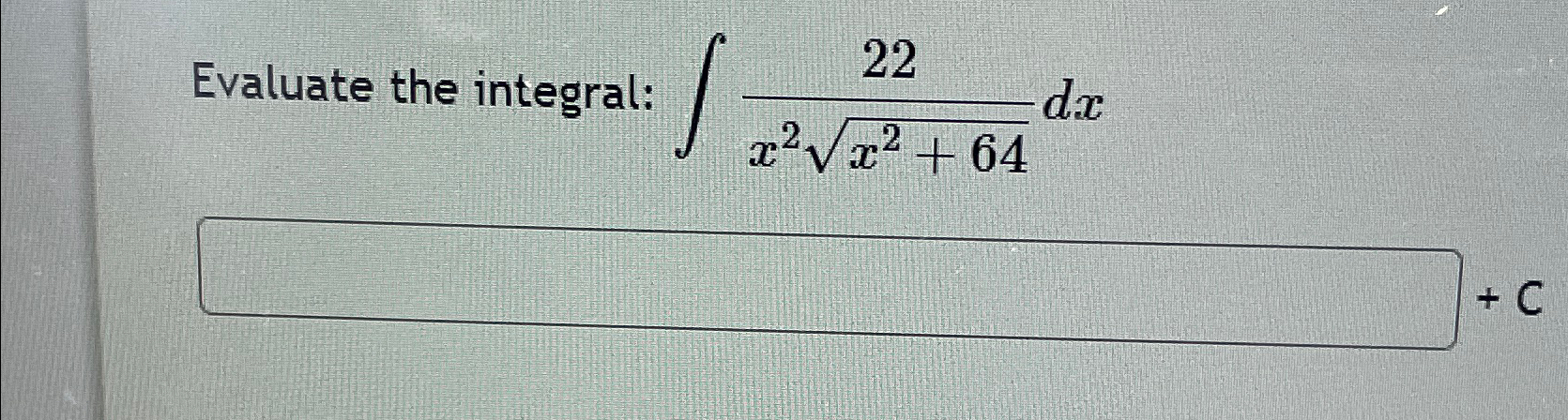 Solved Evaluate the integral: ∫﻿﻿22x2x2+642dx | Chegg.com