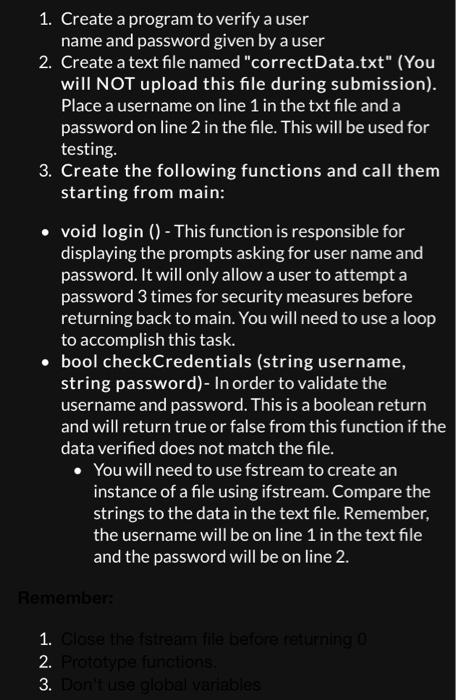 Solved 1. Create a program to verify a user name and | Chegg.com Solved 1. Create a program to verify a user name and | Chegg.com