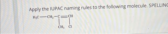 Solved Apply the IUPAC naming rules to the following | Chegg.com