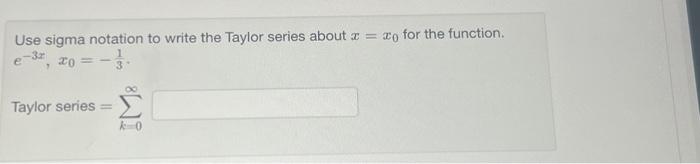 Solved Use sigma notation to write the Taylor series about | Chegg.com