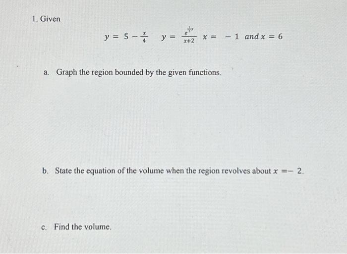 Solved 1. Given y = 5 - y = * c. Find the volume. x+2 X = a. | Chegg.com