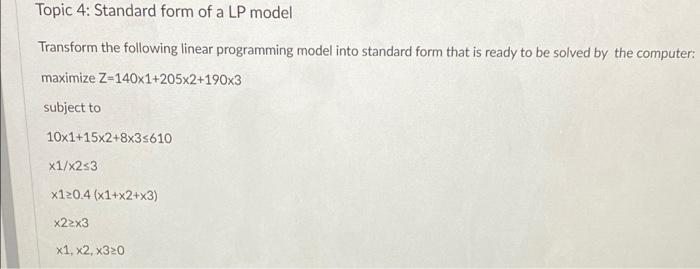 Solved Topic 4: Standard form of a LP model Transform the | Chegg.com