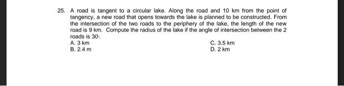 Solved 25. A road is tangent to a circular lake. Along the | Chegg.com