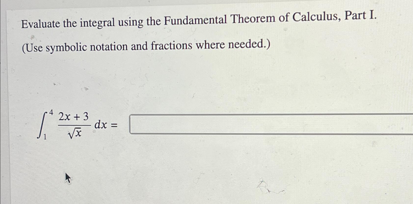 Solved Evaluate the integral using the Fundamental Theorem | Chegg.com