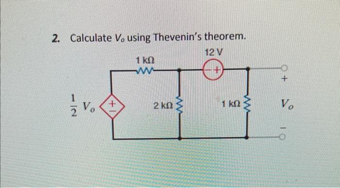 Solved 2. Calculate Vo using Thevenin's theorem. | Chegg.com