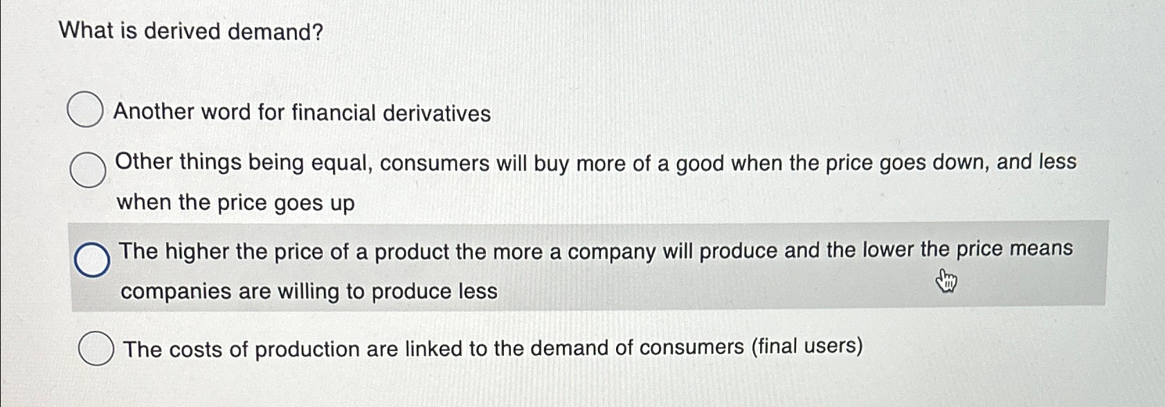 Solved What is derived demand?Another word for financial | Chegg.com