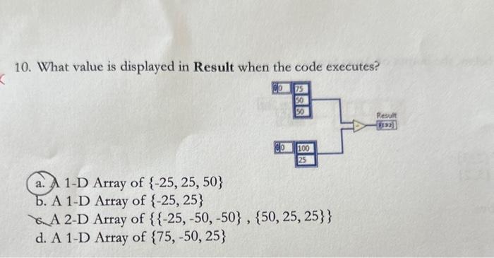 Solved 10. What value is displayed in Result when the code | Chegg.com
