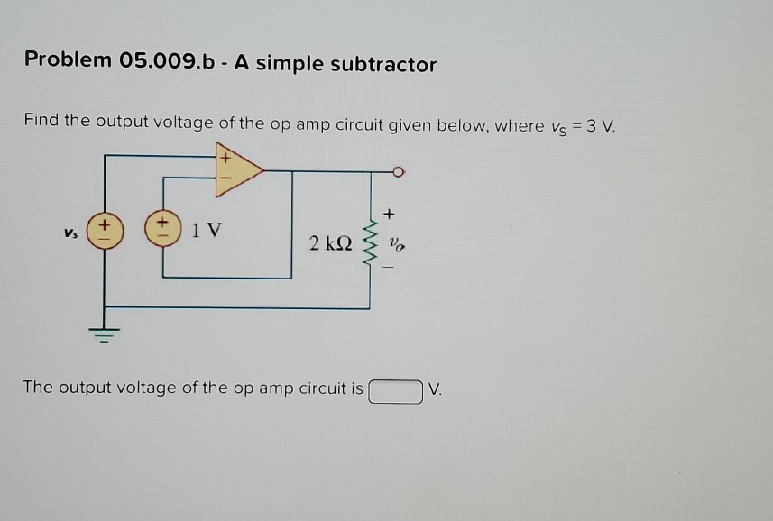 Solved Problem 05.009.a - Ideal op amp driven by a voltage | Chegg.com
